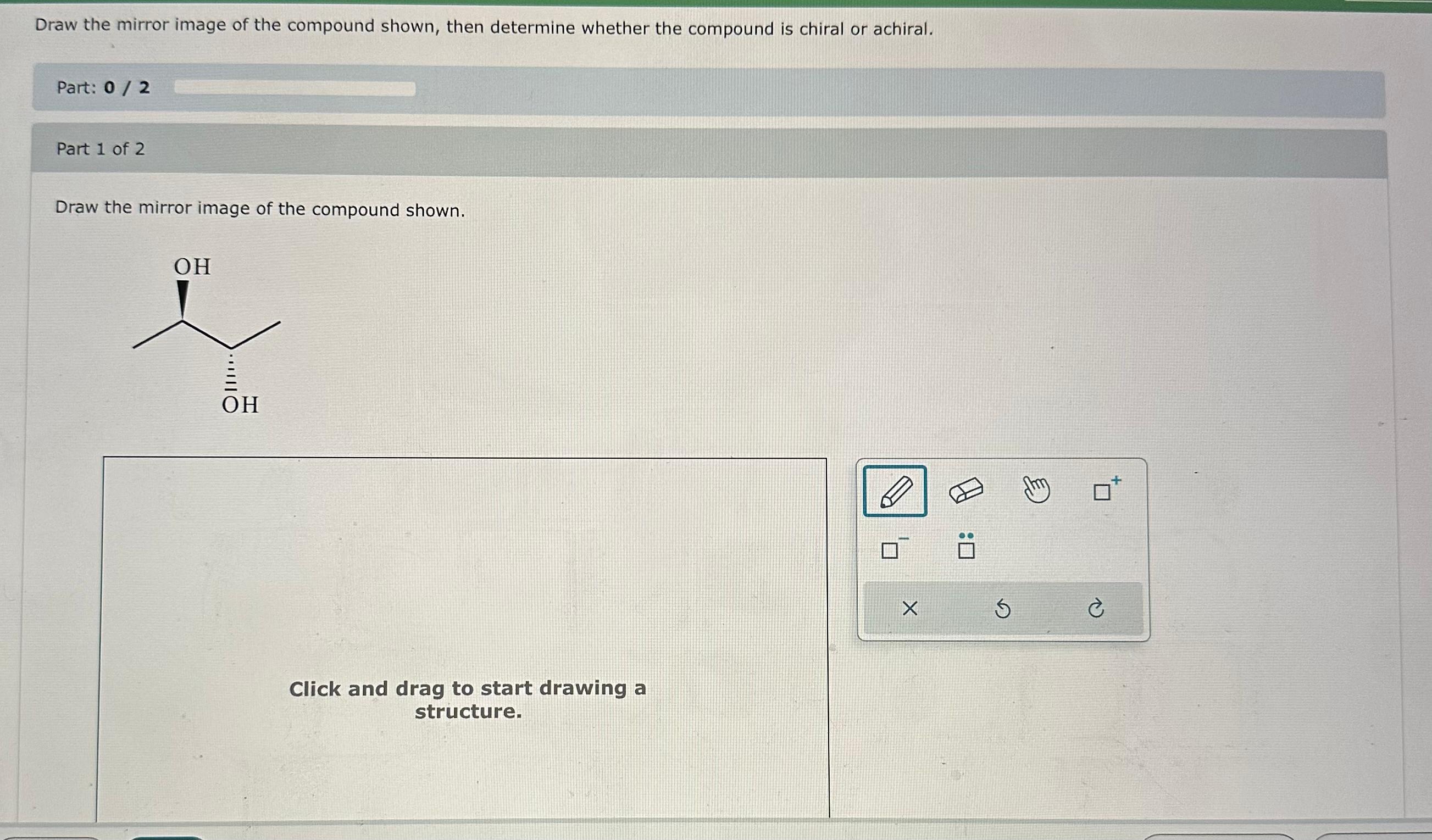 Solved Draw the mirror image of the compound shown, then | Chegg.com