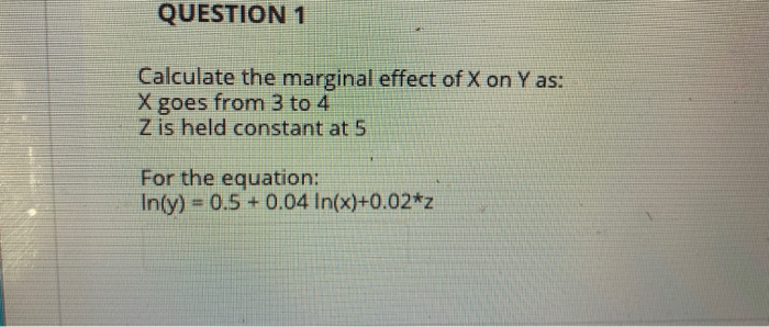 Solved QUESTION 1 Calculate the marginal effect of X on Y | Chegg.com