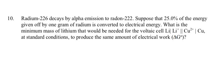 Solved 10. Radium-226 decays by alpha emission to radon-222. | Chegg.com