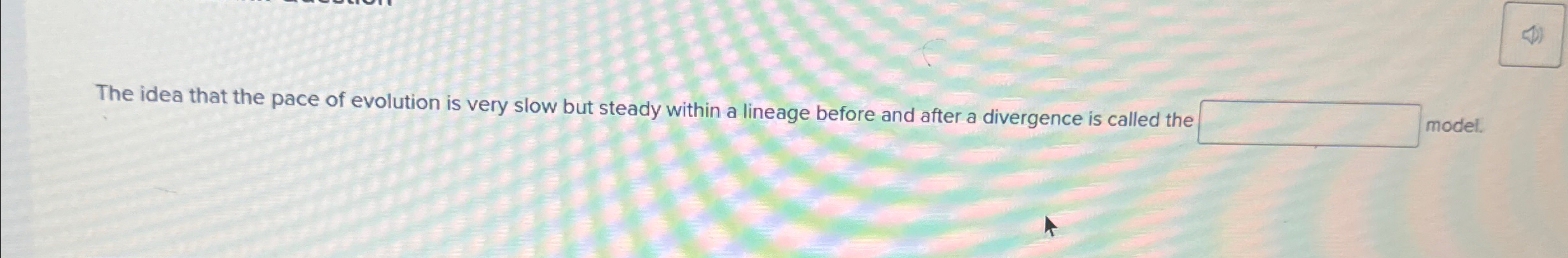 Solved The idea that the pace of evolution is very slow but | Chegg.com