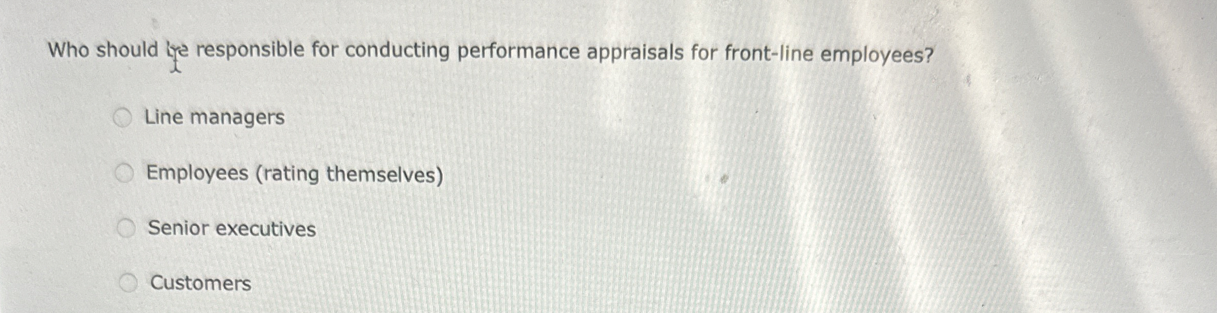 Solved Who should ite responsible for conducting performance | Chegg.com