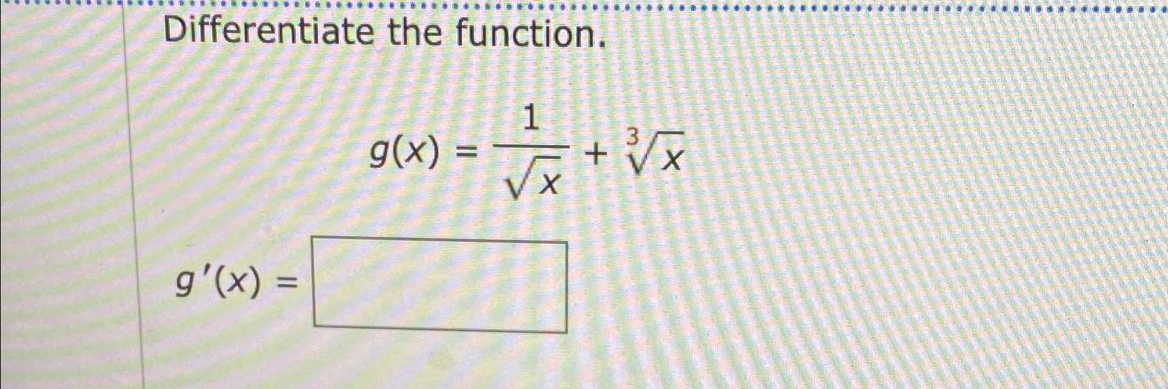 Solved Differentiate the function.g(x)=1x2+x3g'(x)= | Chegg.com
