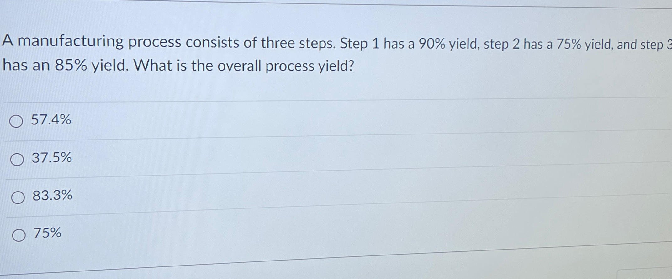 Solved A manufacturing process consists of three steps. Step | Chegg.com