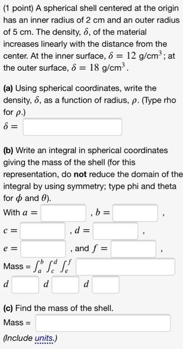 Solved (1 point) A spherical shell centered at the origin | Chegg.com