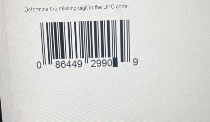 Solved Determine the missing digit in the UPC code. o | Chegg.com
