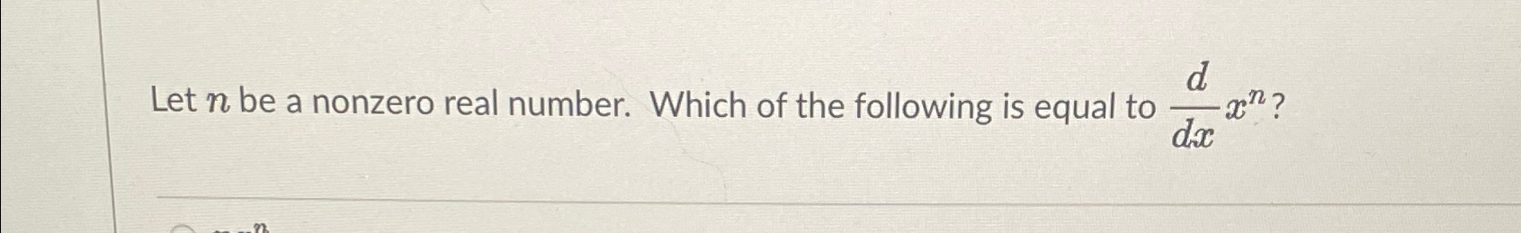 Solved Let n ﻿be a nonzero real number. Which of the | Chegg.com
