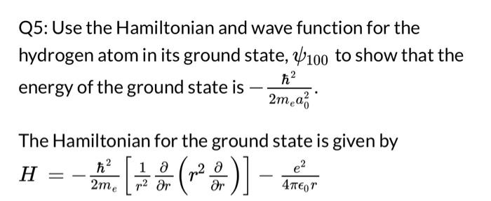 Solved Q5: Use the Hamiltonian and wave function for the | Chegg.com