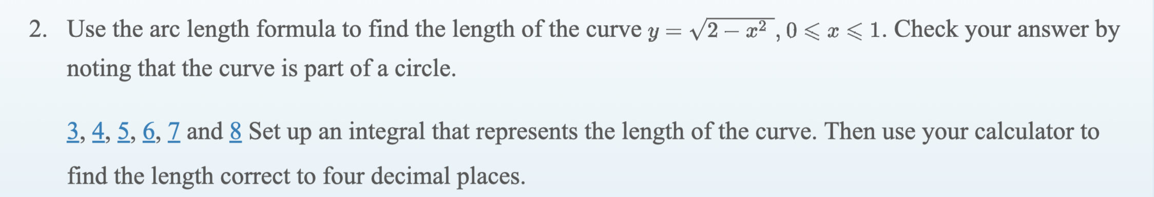 Solved Use the arc length formula to find the length of the | Chegg.com