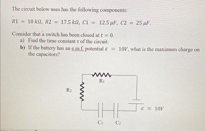 Solved The circuit below uses has the following components: | Chegg.com