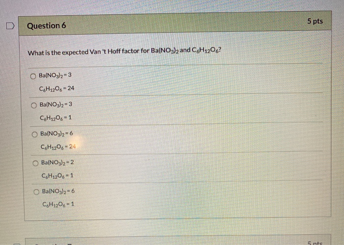 Solved Question 6 5 pts What is the expected Van 't Hoff | Chegg.com
