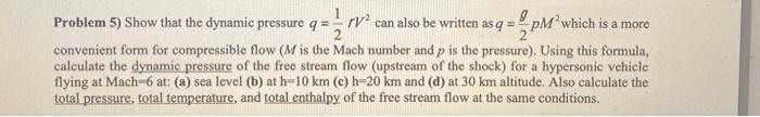 Solved Problem 5) Show that the dynamic pressure q=21rV2 can | Chegg.com
