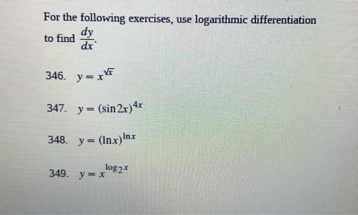 Solved For the following exercises, use logarithmic | Chegg.com