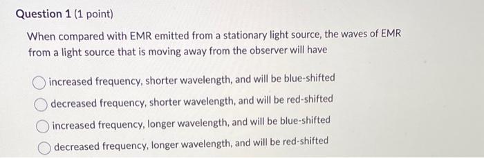 Solved When compared with EMR emitted from a stationary | Chegg.com