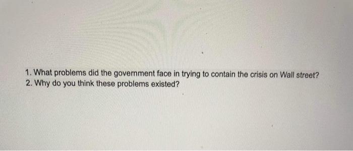 Solved 1. What problems did the government face in trying to | Chegg.com
