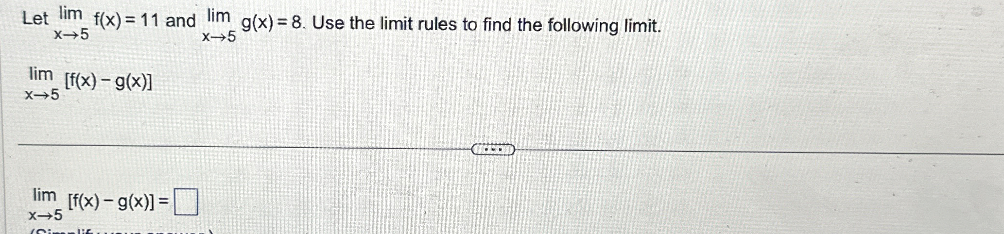 Solved Let limx→5f(x)=11 ﻿and limx→5g(x)=8. ﻿Use the limit | Chegg.com