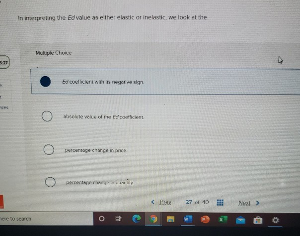 Solved In interpreting the Ed value as either elastic or | Chegg.com