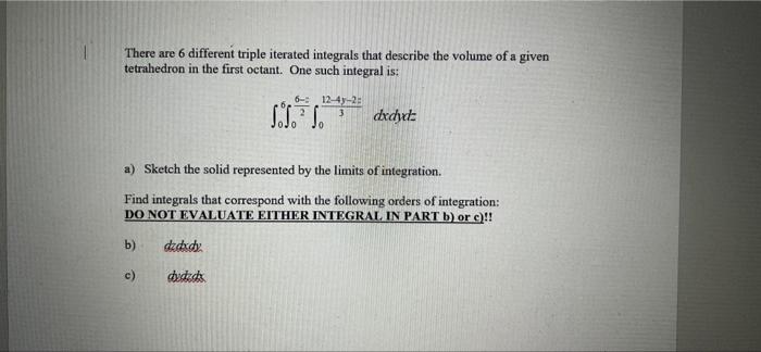 Solved There are 6 different triple iterated integrals that | Chegg.com