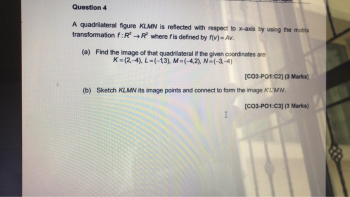 Solved Question 4 A quadrilateral figure KLMN is reflected | Chegg.com