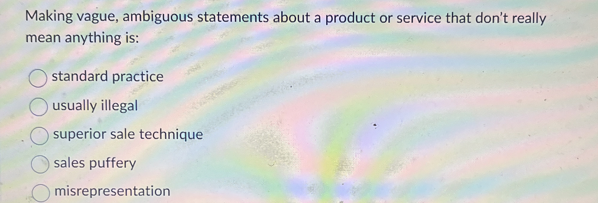 Solved Making vague, ambiguous statements about a product or | Chegg.com