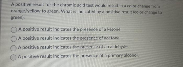 Solved A positive result for the chromic acid test would | Chegg.com
