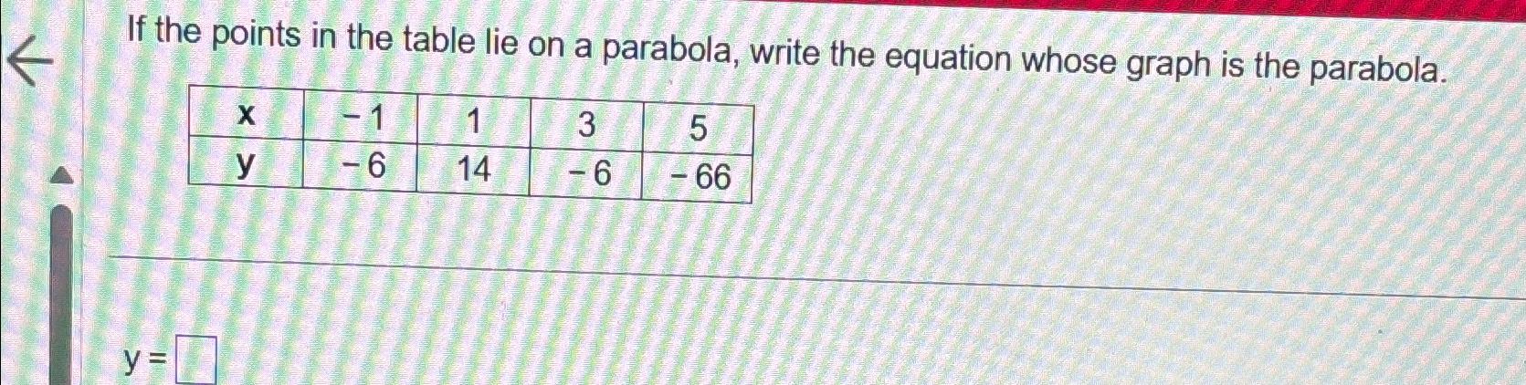 Solved If the points in the table lie on a parabola, write | Chegg.com