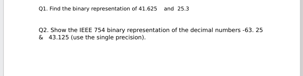 Solved Q1. ﻿Find the binary representation of 41.625 ﻿and | Chegg.com