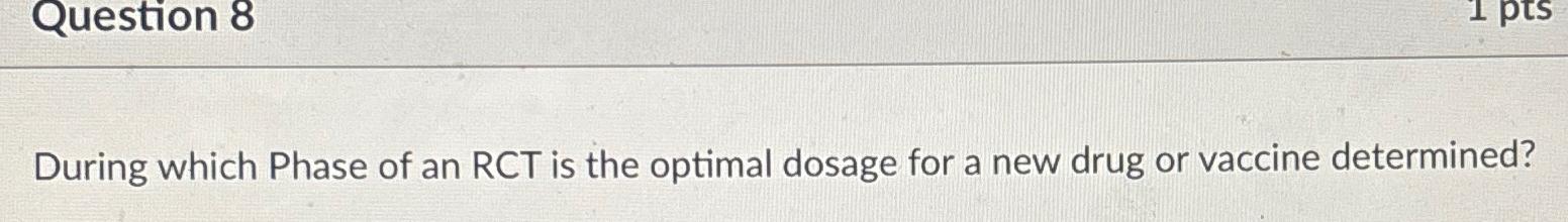 Solved Question 8During which Phase of an RCT is the optimal | Chegg.com