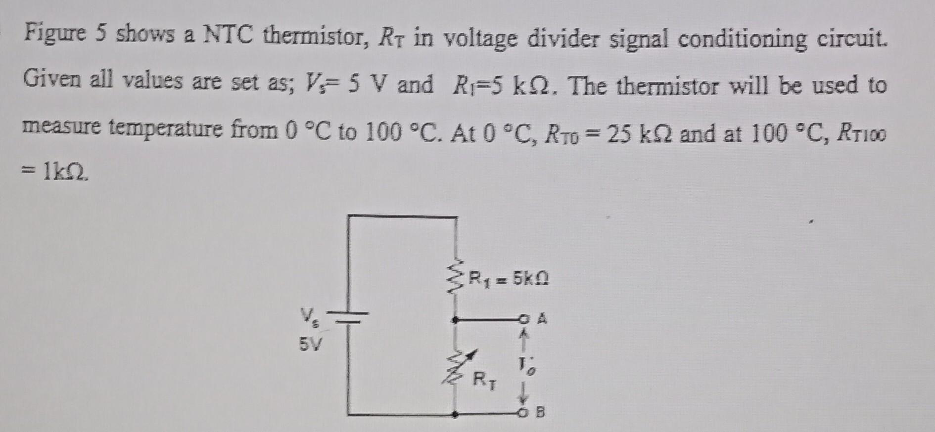 Figure 5 shows a NTC thermistor, RT in voltage | Chegg.com