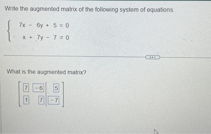 Solved Write the augmented matrix of the following system of | Chegg.com