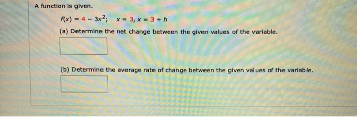 Solved A function is given. f(x) - 4 - 3x2; x = 3, x = 3 + h | Chegg.com