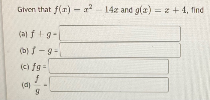Solved Given that f(x) = x2 – 14x and g(x) = x + 4, find (a) | Chegg.com