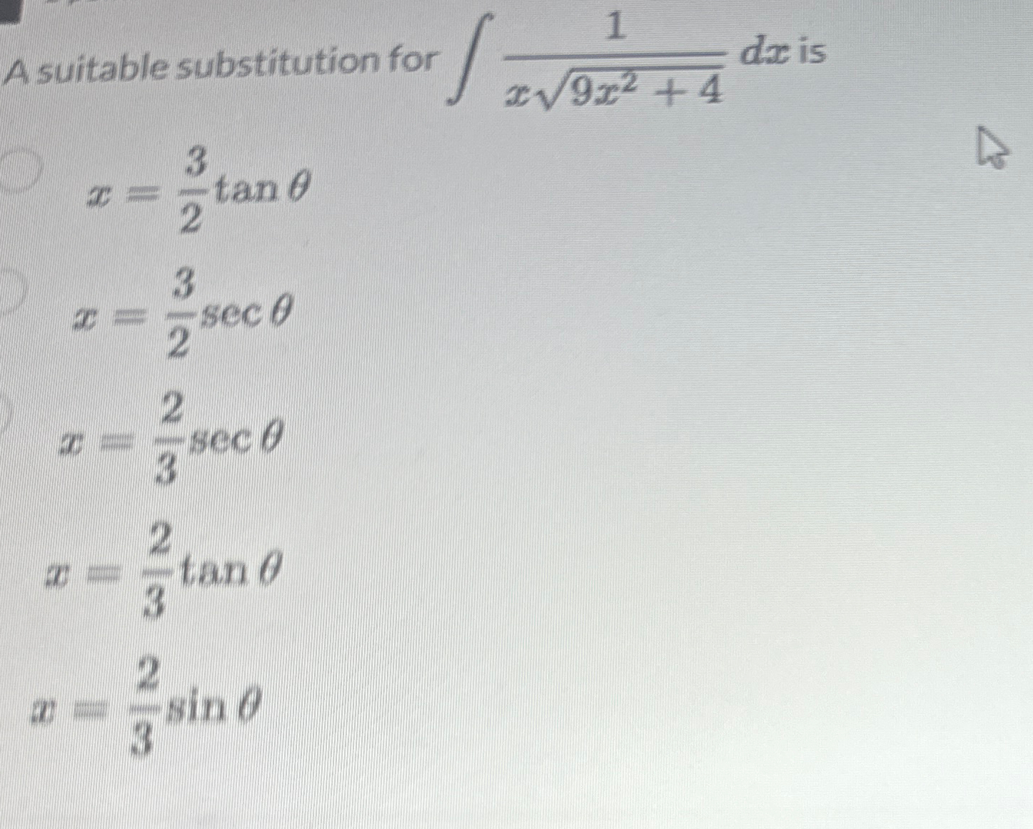 A suitable substitution for ∫﻿﻿1x9x2+42dx | Chegg.com