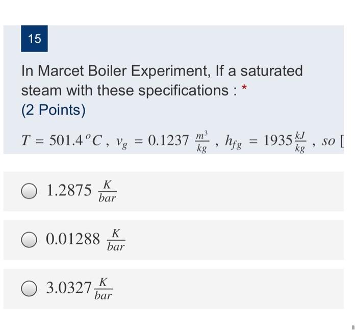 Solved 15 In Marcet Boiler Experiment, If a saturated steam | Chegg.com