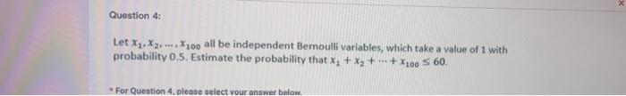 Solved Let x1,x2,…,x100 all be independent Bernoulli | Chegg.com