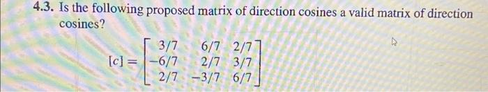 Solved 4.3. Is the following proposed matrix of direction | Chegg.com