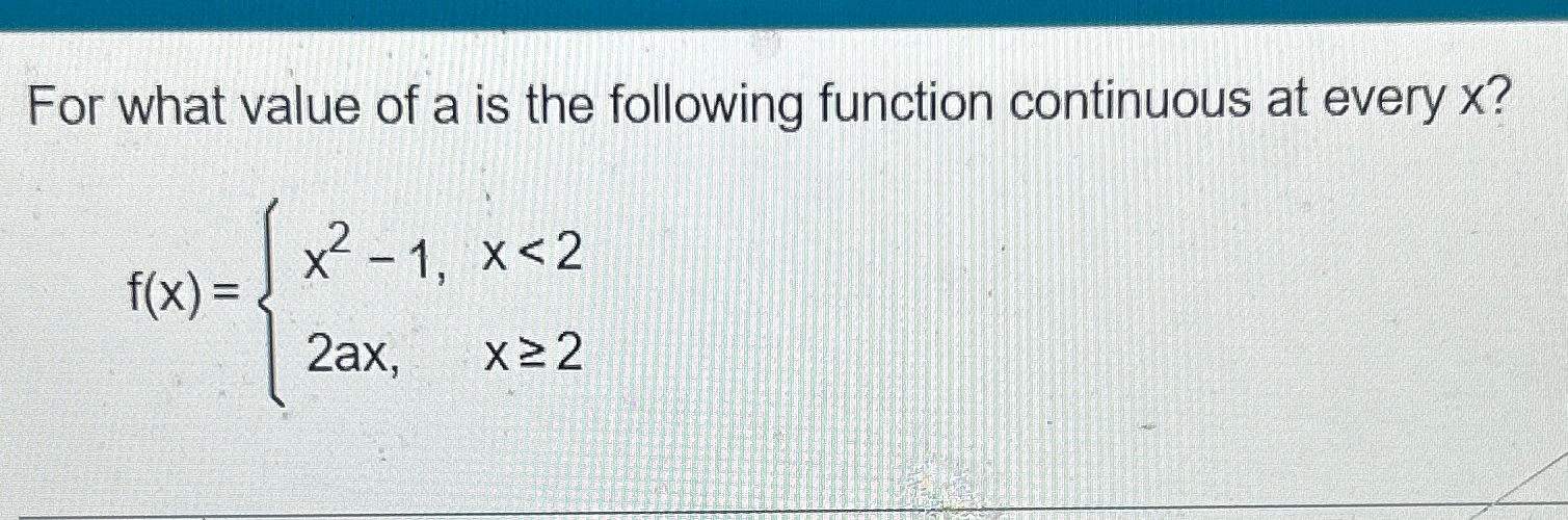 Solved For what value of a ﻿is the following function | Chegg.com