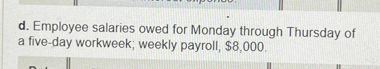 Solved d. ﻿Employee salaries owed for Monday through | Chegg.com