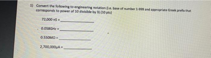 Solved 1) Convert the following to engineering notation (ie, | Chegg.com