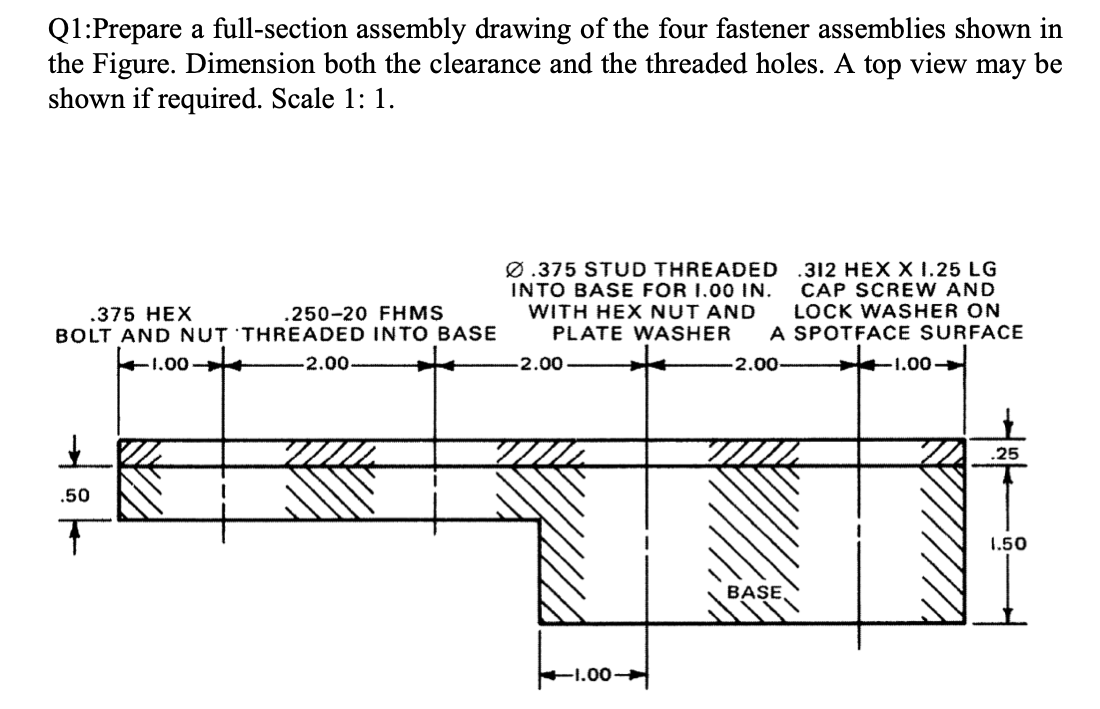 Solved Q1:Prepare a full-section assembly drawing of the | Chegg.com