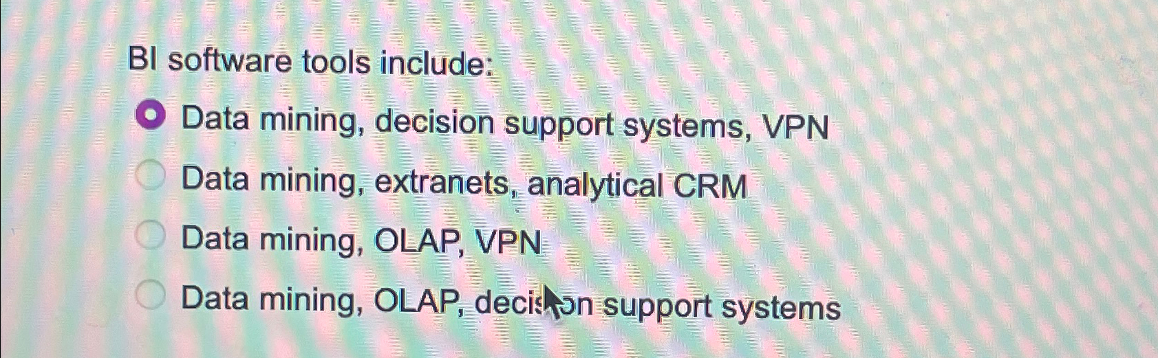 Solved BI software tools include:Data mining, decision | Chegg.com