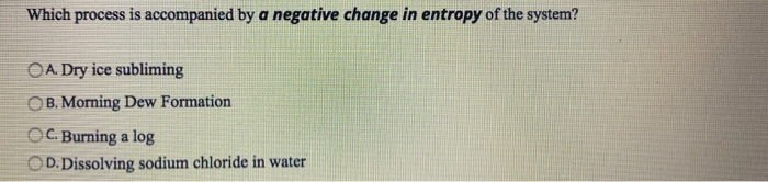 Solved Which process is accompanied by a negative change in | Chegg.com