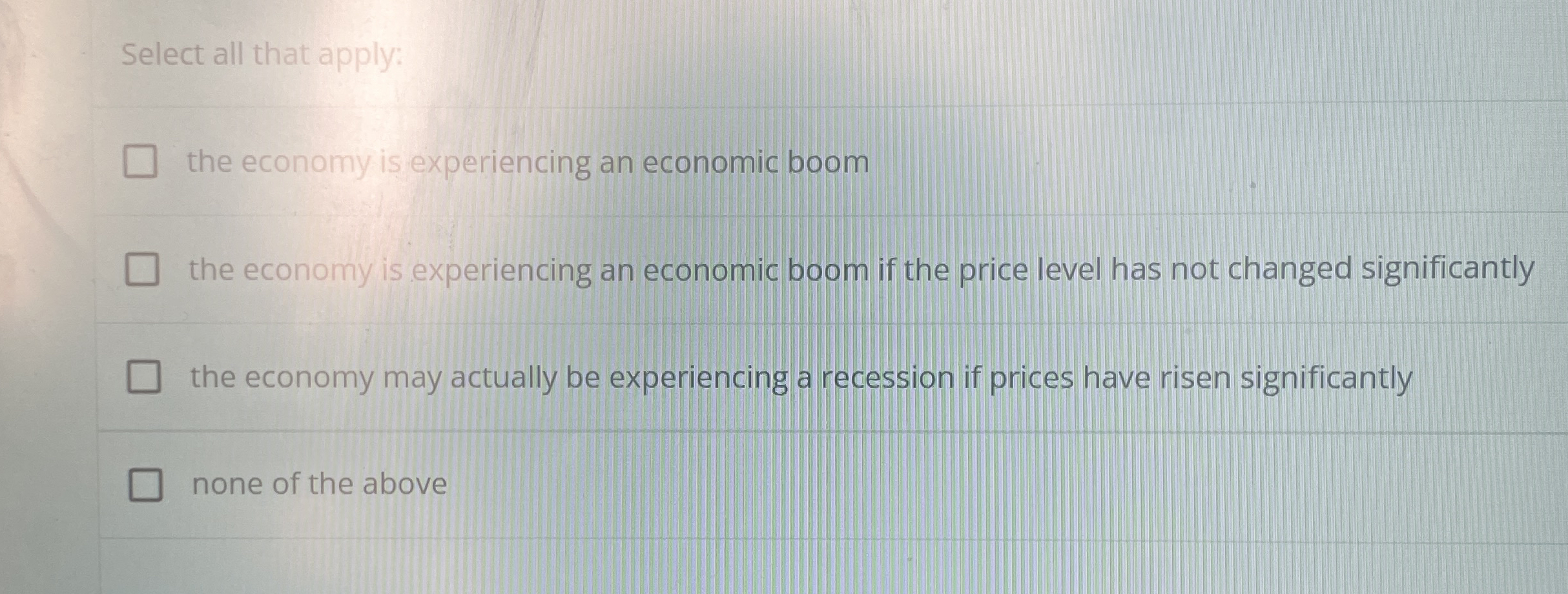 Solved Select all that apply:the economy is experiencing an | Chegg.com