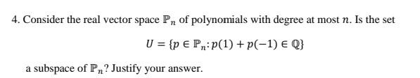 Solved 4. Consider the real vector space Pn of polynomials | Chegg.com