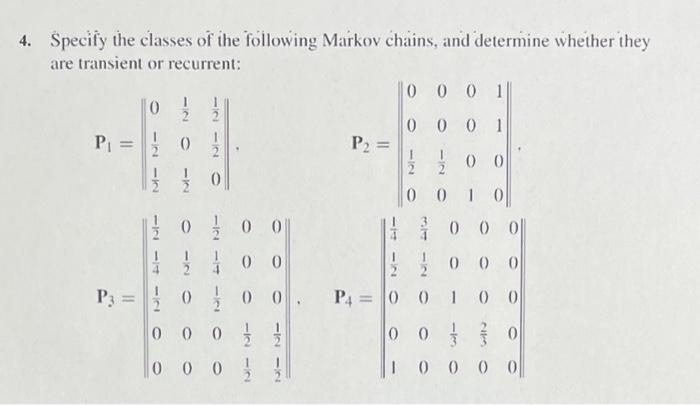 Solved Specify the classes of the following Markov chains, | Chegg.com