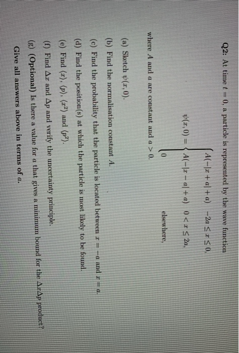 Solved Q2: At time t = 0, a particle is represented by the | Chegg.com