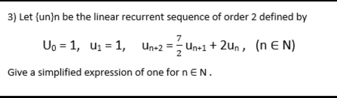Solved 3) Let {un}n be the linear recurrent sequence of | Chegg.com