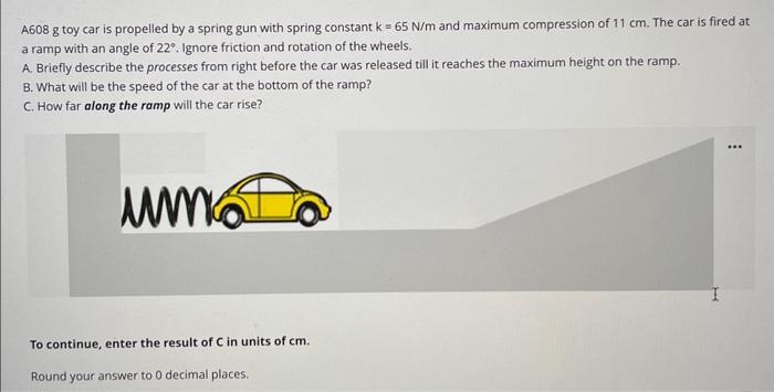 Solved A608 g toy car is propelled by a spring gun with | Chegg.com