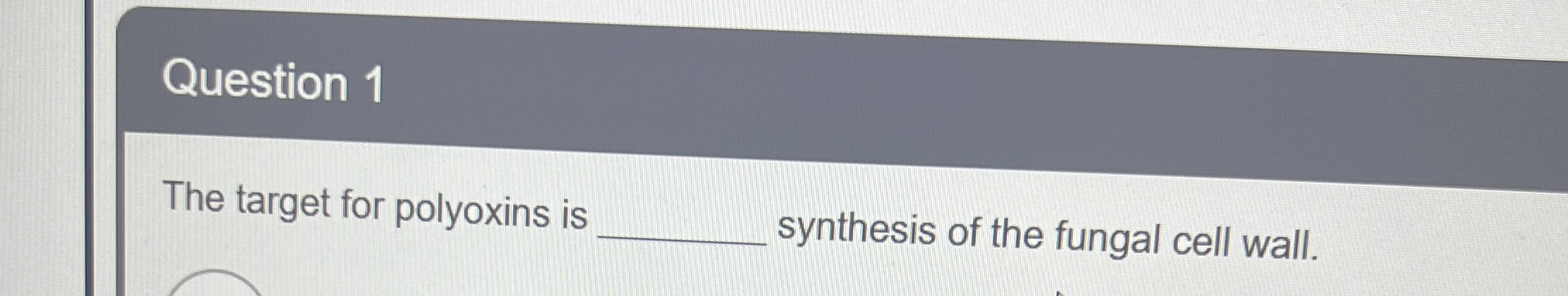 Solved Question 1The target for polyoxins is q, ﻿synthesis | Chegg.com