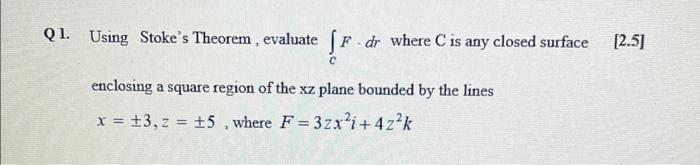 Solved Q1. Using Stoke's Theorem, evaluate ∫CF⋅dr where C is | Chegg.com