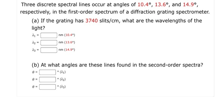 Solved Three Discrete Spectral Lines Occur At Angles Of